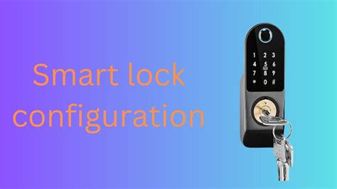 Smart Lock Configuration YouTube