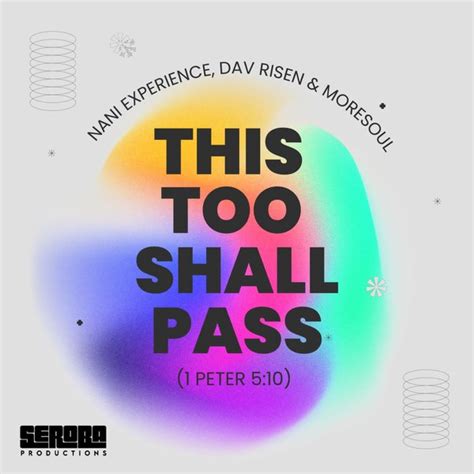 Nani Experience Dav Risen Moresoul This Too Shall Pass Essential
