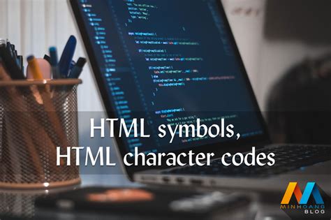 Danh Sách Mã Ký Tự Html Html Symbols Html Character Codes Minh Hoàng Blog Cùng Nhau Chia