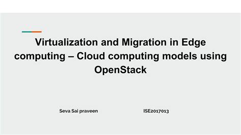 Virtualization And Migration In Cloud Edge Computing Models Using