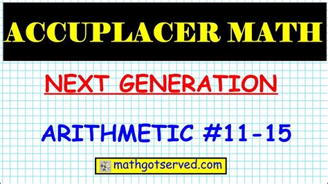 Accuplacer Next Generation Arithmetic Practice Question Part 3 11 To 15 Youtube