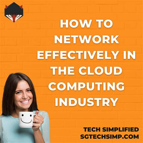 How To Network Effectively In The Cloud Computing Industry