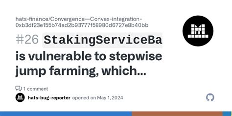 `stakingservicebase` Is Vulnerable To Stepwise Jump Farming Which Would Reduce Honest Stakers