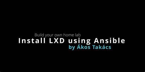 the simplest way to install lxd using ansible dev community