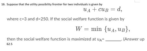 Solved 16 Suppose That The Utility Possibility Frontier For