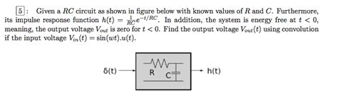 Solved Given A RC Circuit As Shown In Figure Below With Chegg