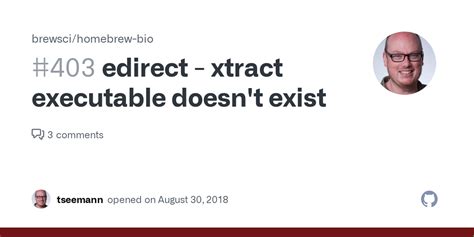 Edirect Xtract Executable Doesnt Exist · Issue 403 · Brewscihomebrew Bio · Github