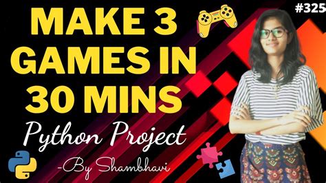 Make 3 Games In 30mins Python Project Make Games Using Python