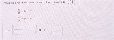 Solved Write The Given Linear System In Matrix Form Assume