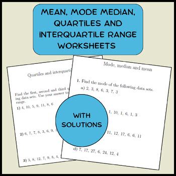 Mean Mode Median Quartiles And Interquartile Range Worksheets With Solutions