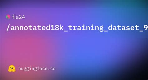 Fia24 Annotated18k Training Dataset 90 · Datasets At Hugging Face