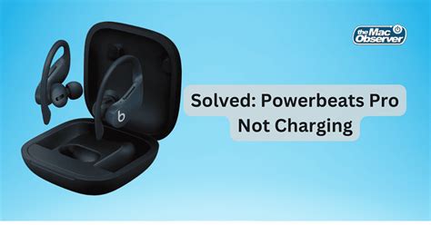 Solved Powerbeats Pro Not Charging The Mac Observer