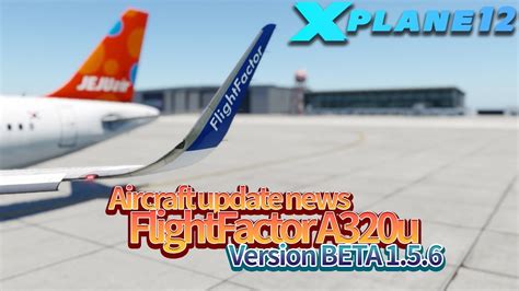 FlightFactor A320u Update News BETA 1 5 6 YouTube
