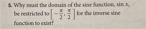 Solved Why Must The Domain Of The Sine Function Sinx ﻿be