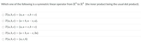 Solved Which One Of The Following Is A Symmetric Linear