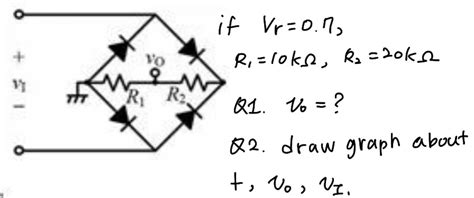 solved if vr 0 7 r1 10kΩ r2 20kΩq1 v0 q2 ﻿draw graph