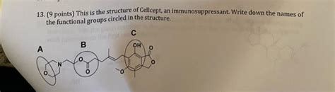 Solved 13 9 Points This Is The Structure Of Cellcept An