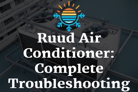 Expert Tips Troubleshoot Your Ruud Ac Unit Like A Pro
