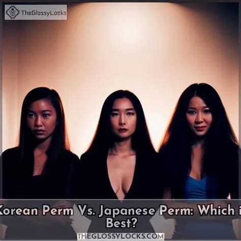 Korean Perm Vs Japanese Perm Which Is Best