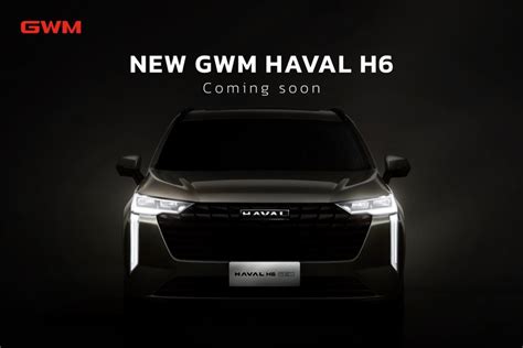 เกรท วอลล์ มอเตอร์ เตรียมปล่อย New Gwm Haval H6 ใหม่สุด มาแบบจัดเต็มทั้งรุ่น Hev และ Phev Ev