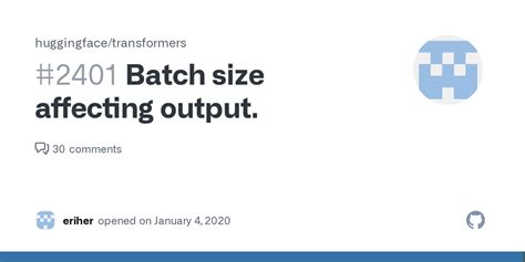 Batch Size Affecting Output · Issue 2401 · Huggingfacetransformers