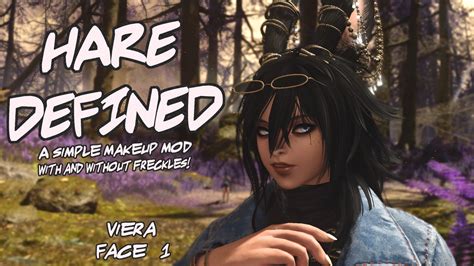 Hare Defined A Face 1 Viera Makeup Mod W And Wo Freckles Xiv Mod Archive