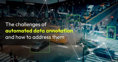 The Challenges Of Automated Data Annotation And How To Overcome Them