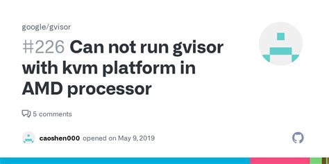 Can Not Run Gvisor With Kvm Platform In AMD Processor Issue Google Gvisor GitHub