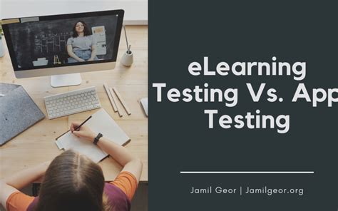 Elearning Testing Vs App Testing Jamil Geor Education
