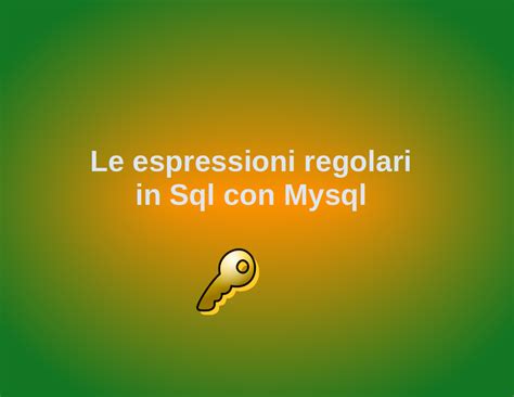 Espressioni Regolari In Mysql Blog Di Informaticaopensource