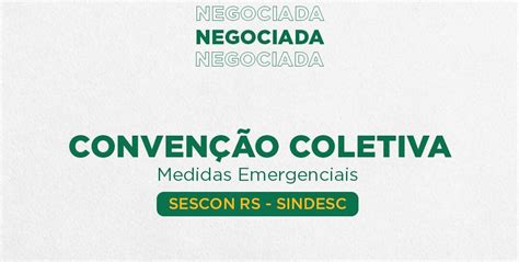 Negociada Convenção Coletiva De Trabalho Sescon Rs E Sindesc Rs