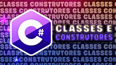 Aprendendo Como Criar Jogos Classes E Construtores Em Csharp Na Unity