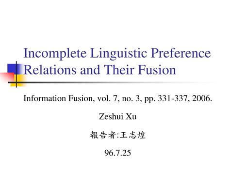 Ppt Incomplete Linguistic Preference Relations And Their Fusion Powerpoint Presentation Id