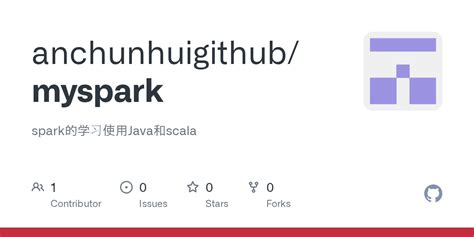 Github Anchunhuigithubmyspark Spark的学习使用java和scala