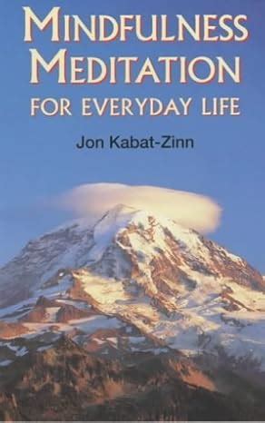Mindfulness Meditation For Everyday Life 9780749914226