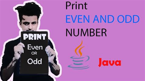 Print Even And Odd Number In Java Java Even Or Odd Number Print 1 To 100 Youtube