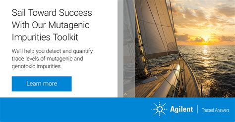 From Start To Finsih Agilent Has A Solution For Every Step Of Your Mutagenic Impurities