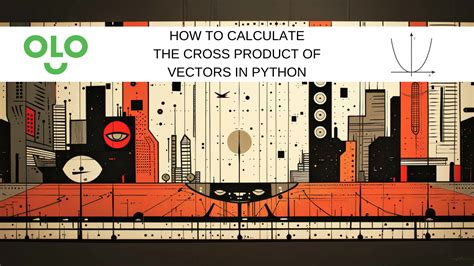 How To Calculate The Cross Product Of Vectors In Python