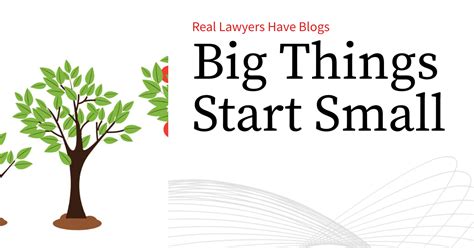 Big Things Start Small Real Lawyers Have Blogs