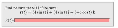 Solved Find The Curvature K T Of The Curve R T 4sin T