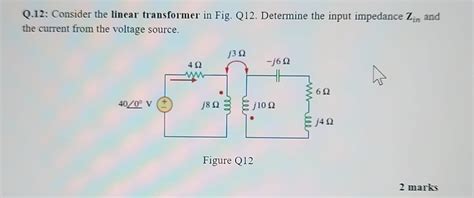 solved q 12 consider the linear transformer in fig q12