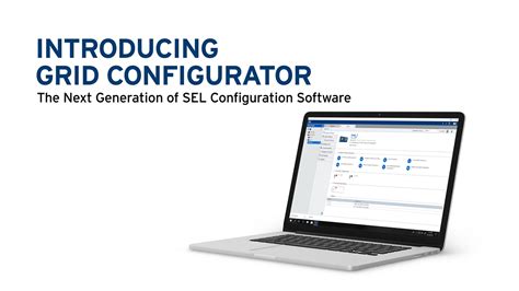 Introducing Grid Configurator—the Next Generation Of Sel Configuration
