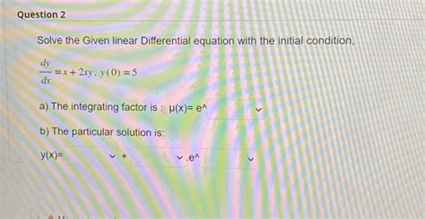 Solved Solve The Given Linear Differential Equation With The