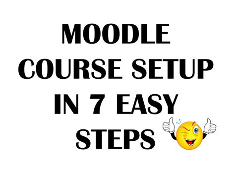 PPT MOODLE COURSE SETUP IN 7 EASY STEPS PowerPoint Presentation Free Download ID 2075920