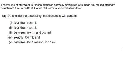 Solved The Volume Of Still Water In Florida Bottles Is Normally
