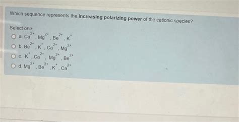 Solved Which Sequence Represents The Increasing Polarizing