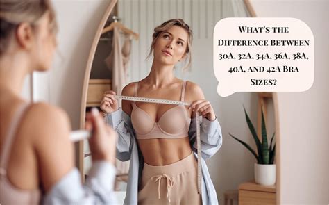 Whats The Difference Between 30a 32a 34a 36a 38a 40a And 42a Bra
