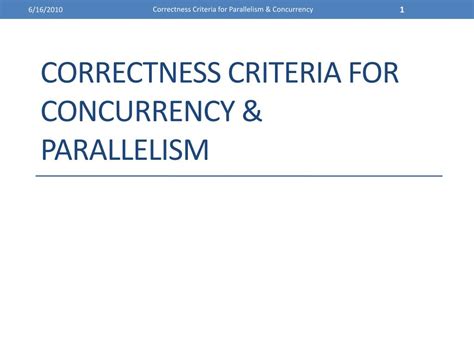 Ppt Correctness Criteria For Concurrency And Parallelism Powerpoint Presentation Id 2825741