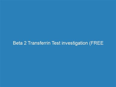 Beta 2 Transferrin Test Investigation Free Homeoffice Sample