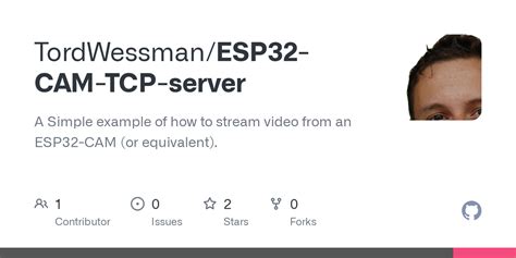 Github Tordwessmanesp32 Cam Tcp Server A Simple Example Of How To